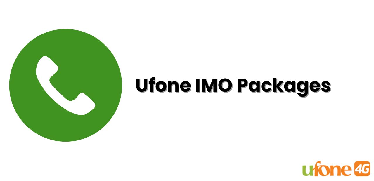Top Ufone IMO Packages | Daily, Weekly, Monthly May 2026